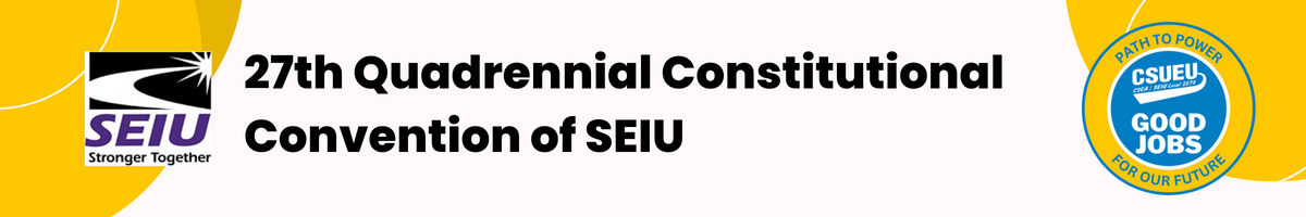 CSUEU > Members > SEIU International Convention 2024